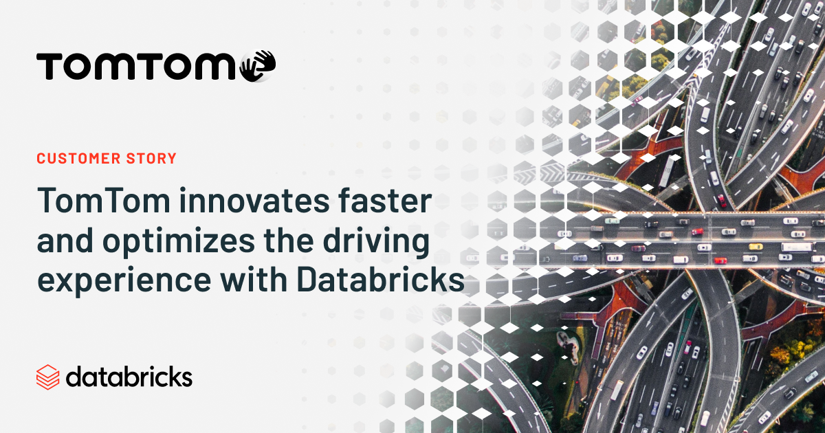 Customer Story: TomTom – Databricks