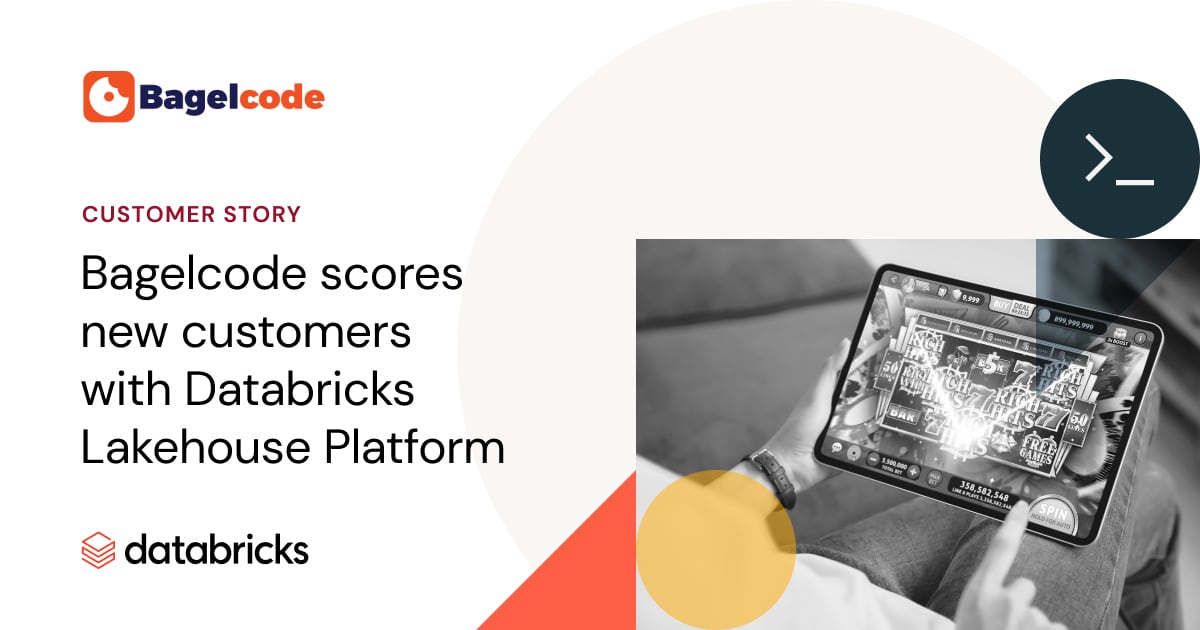 Customer Story: Bagelcode | Databricks