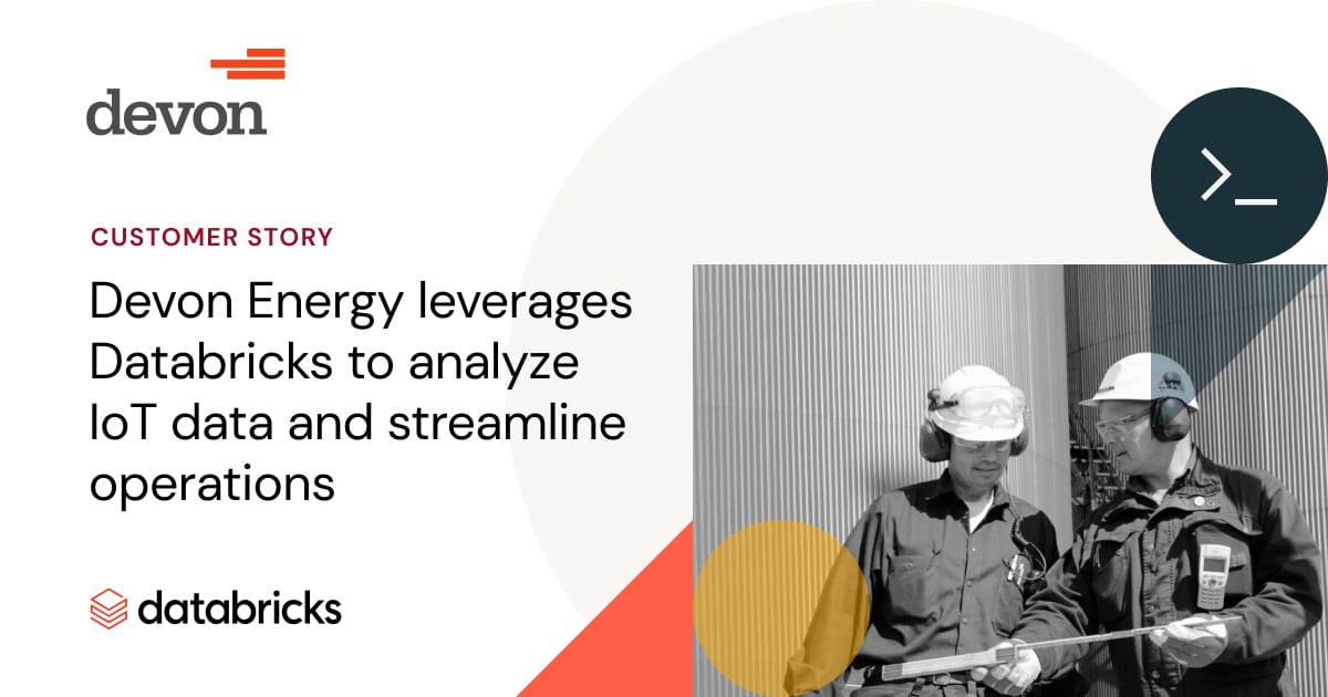 Customer Story: Devon Energy | Databricks