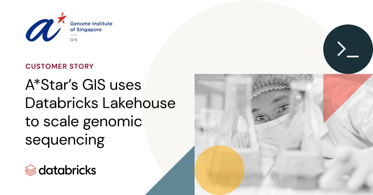 Customer Story: Genome Institute of Singapore | Databricks