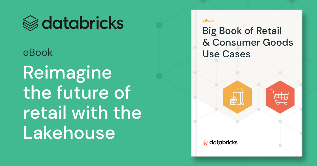 Big Book of Retail & Consumer Goods Use Cases | Databricks