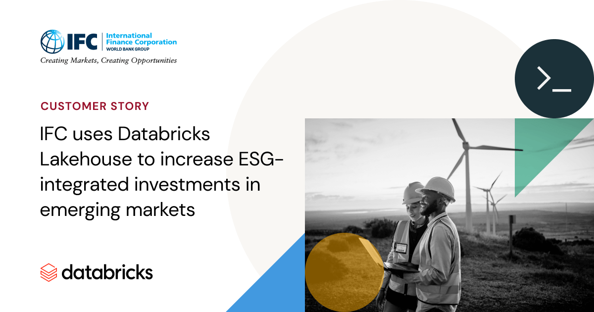 IFC assesses ESG risk with Databricks Lakehouse | Databricks
