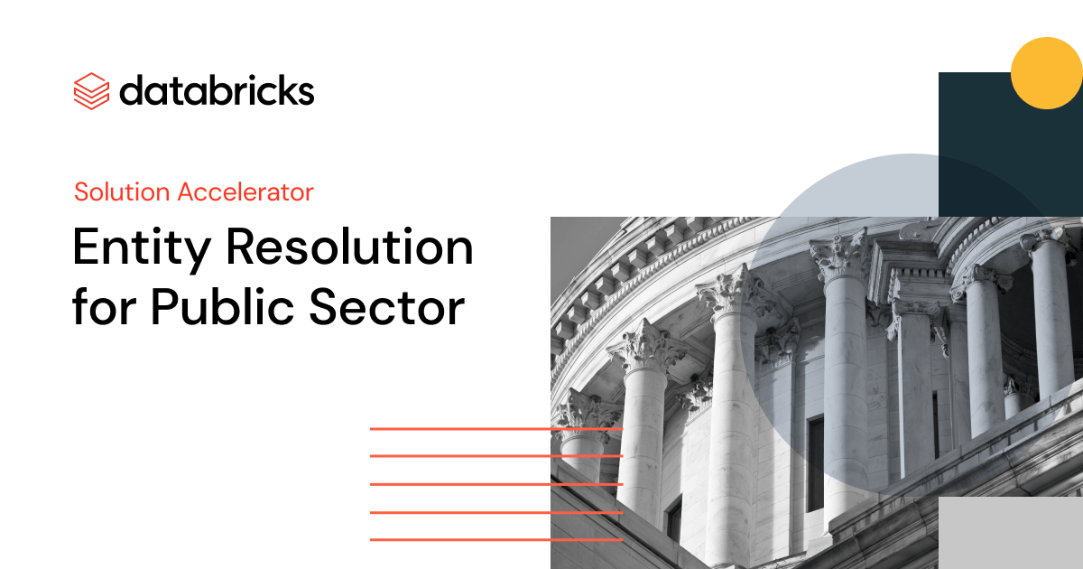 Entity Resolution for Public Sector | Databricks