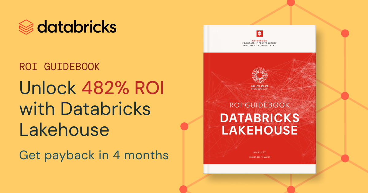 Unlock 482% ROI with Databricks Lakehouse | Databricks
