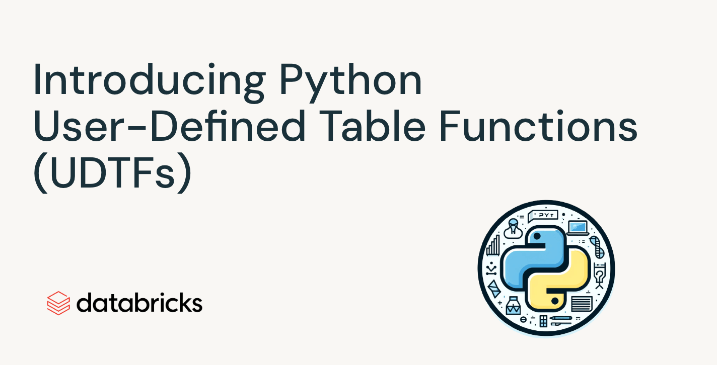 Introducing Python User Defined Table Functions Udtfs Databricks Blog 6007