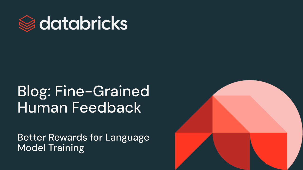 Fine-Grained Human Feedback | Databricks Blog
