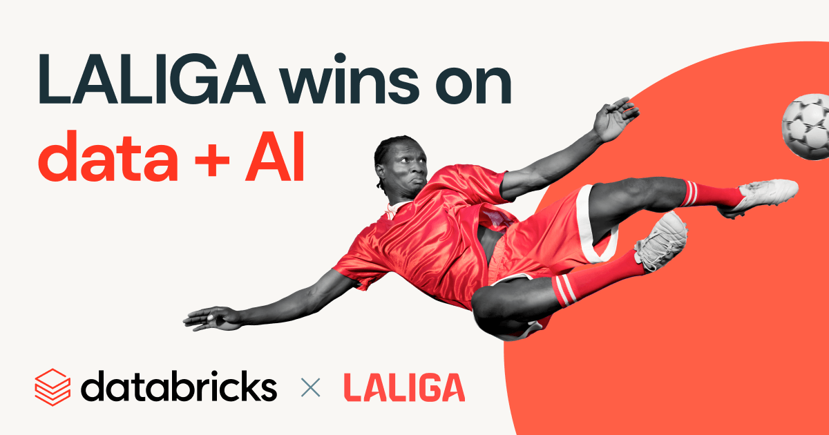LALIGA wins on data + AI | Databricks