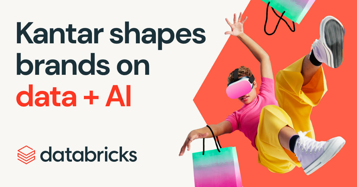 Kantar shapes brands on data + AI | Databricks