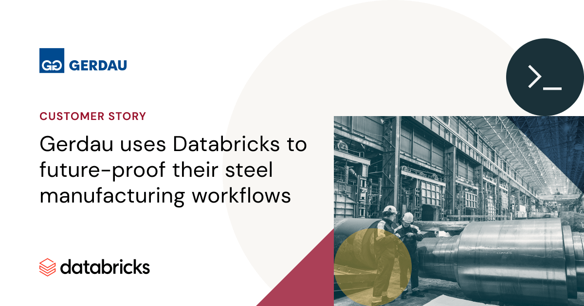 Gerdau delivers world-class steel with Databricks | Databricks