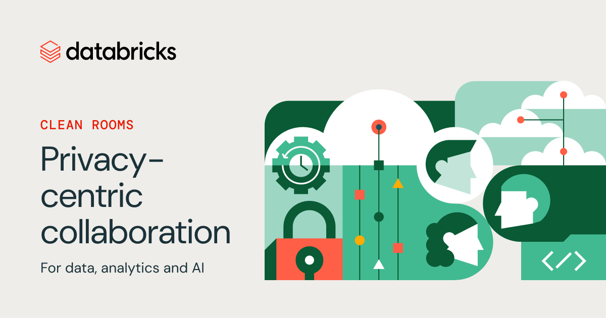 Databricks Clean Rooms: Privacy and Collaboration | Databricks