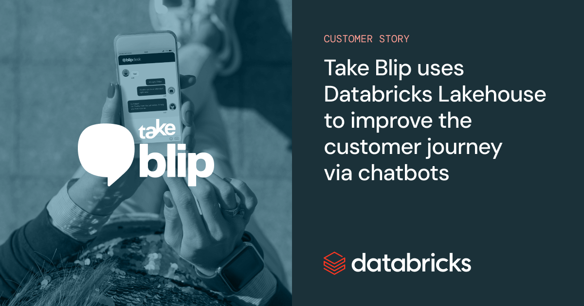 Take Blip relies on Databricks to uncover chatbot insights | Databricks