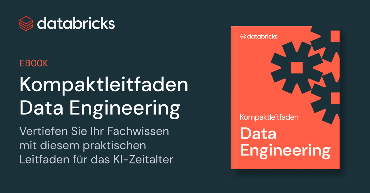 Kompakter Leitfaden zum Data Engineering | Databricks