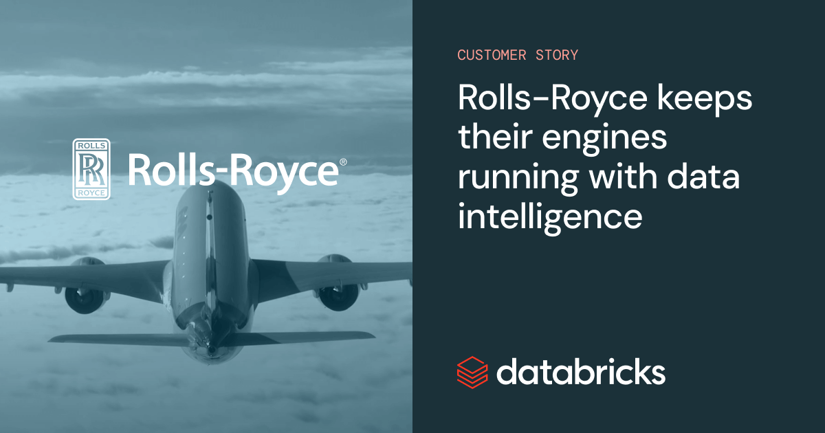 Rolls-Royce Keeps Their Engines Running | Databricks