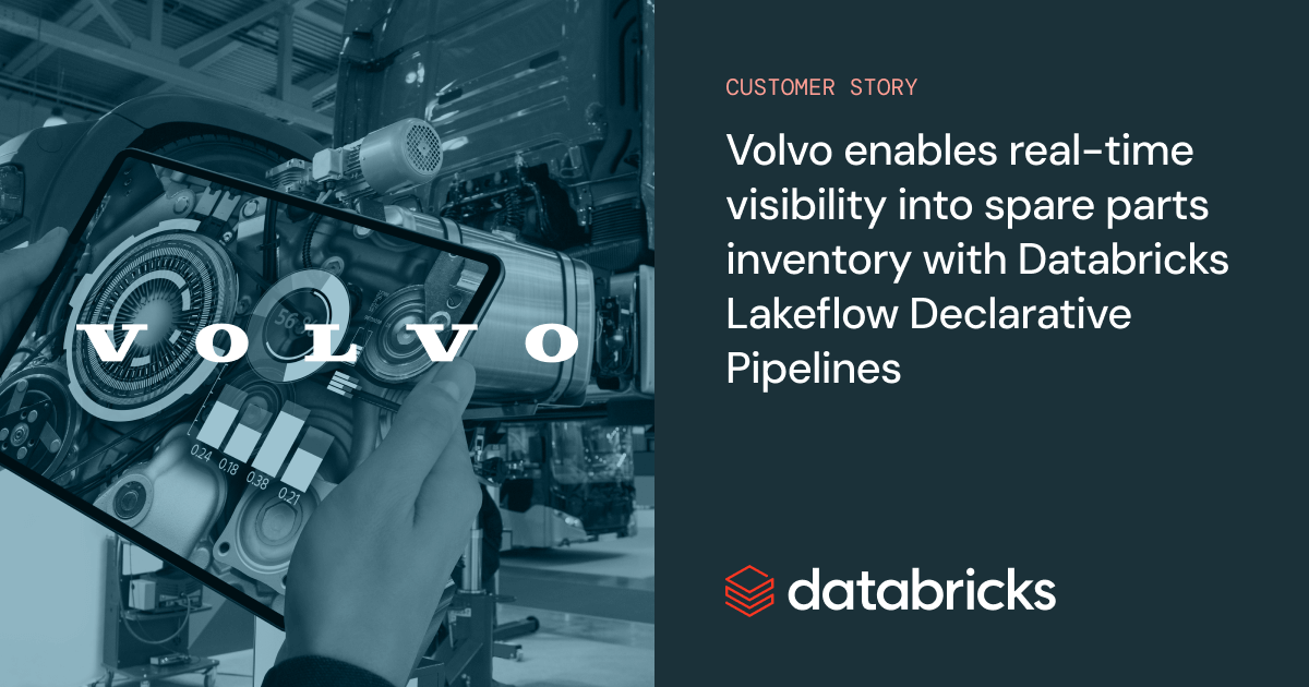 Volvo Group increases inventory visibility with Databricks | Databricks