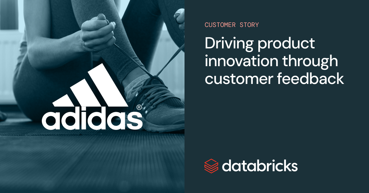adidas turns customer reviews into insight at scale with GenAI | Databricks