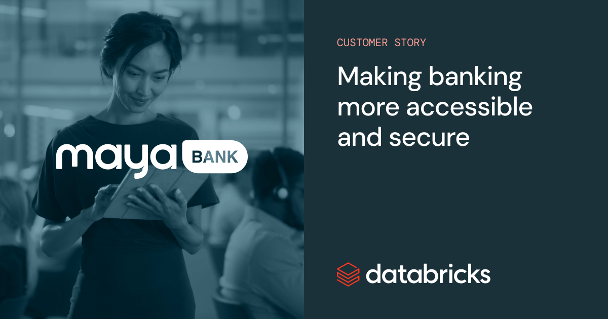 Maya is simplifying banking for diverse populations | Databricks