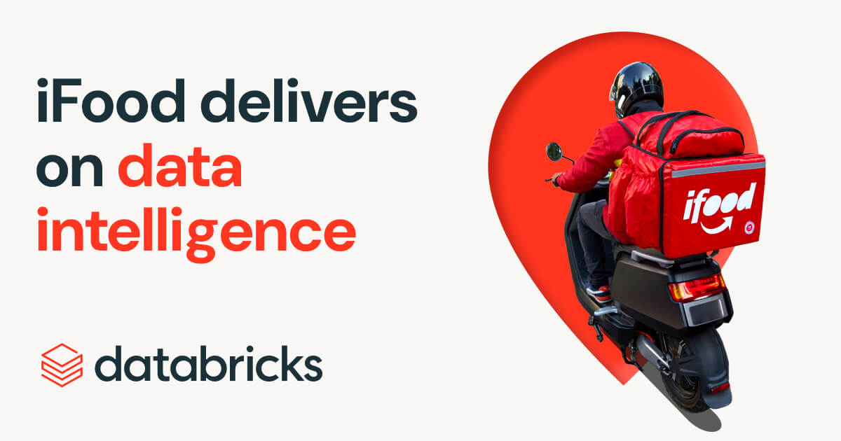 iFood delivers on data intelligence | Databricks