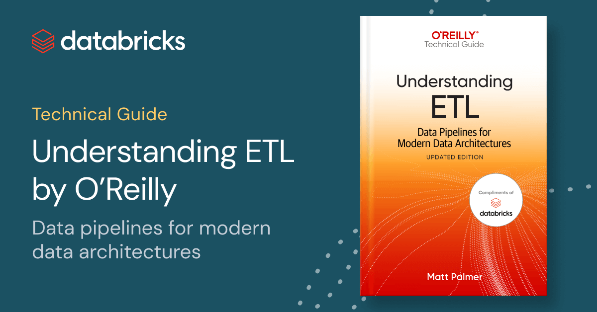 Understanding ETL by O’Reilly | Databricks