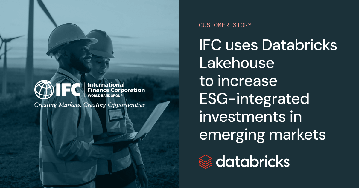 IFC assesses ESG risk with Databricks Lakehouse | Databricks