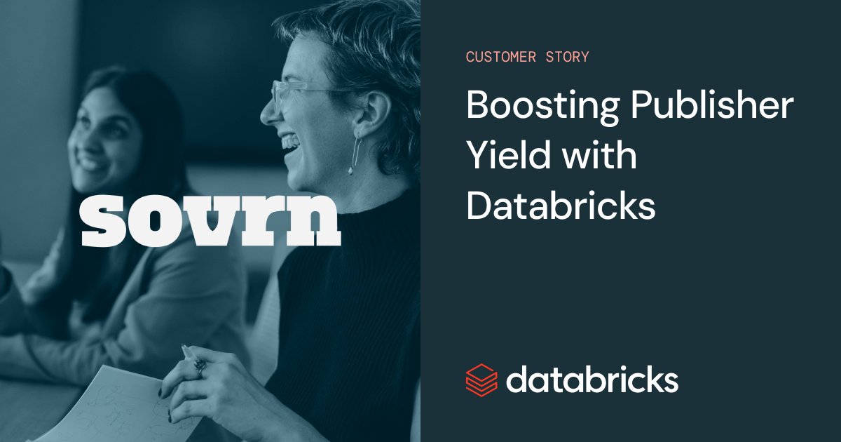 Sovrn Boosts Publisher Yield while Reducing Costs | Databricks