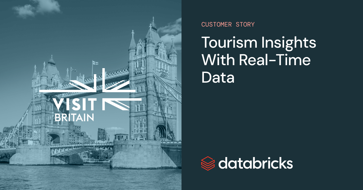 VisitBritain Unlocks Tourism Insights | Databricks