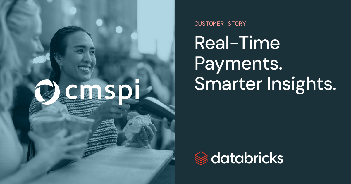 CMSPI Unlocks Payments Data Innovation | Databricks