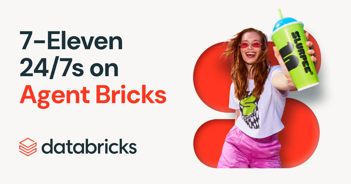 7-Eleven 24/7s on Agent Bricks | Databricks