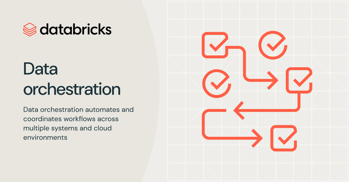 What Is Data Orchestration? Definition, Tools & Best Practices | Databricks