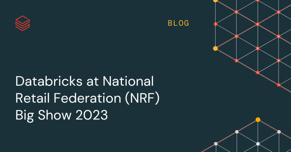 Databricks at NRF 2023 Retail's Big Show | Databricks Blog