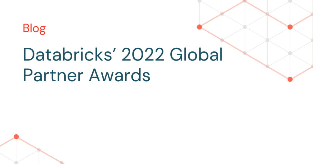 Databricks’ 2022 Global Partner Awards | Databricks Blog