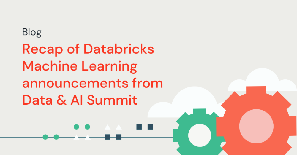 Databricks ML News from Data + AI Summit | Databricks Blog