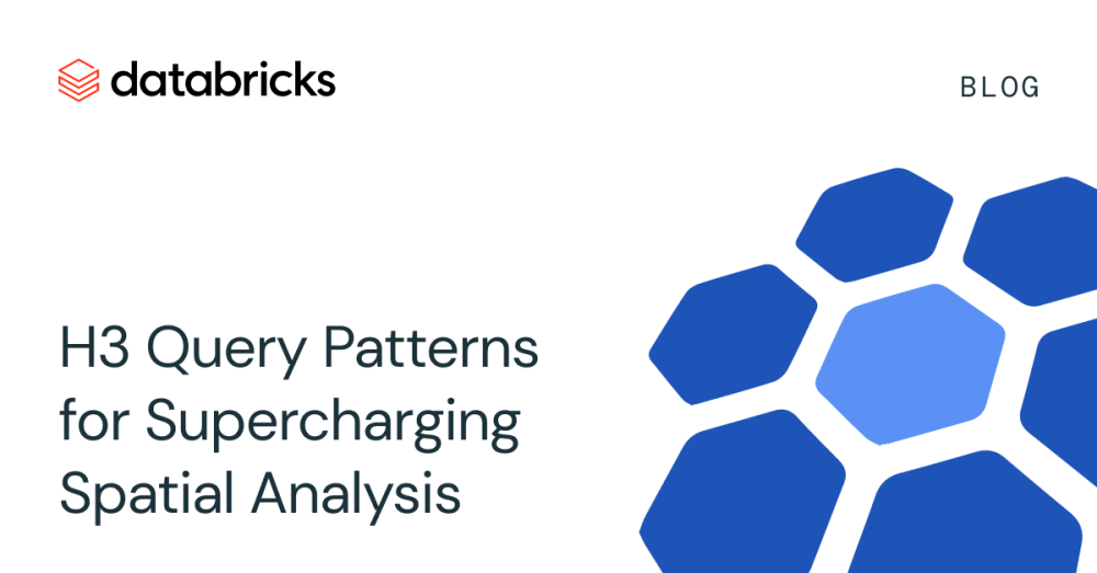 Supercharging H3 for Geospatial Analytics | Databricks Blog