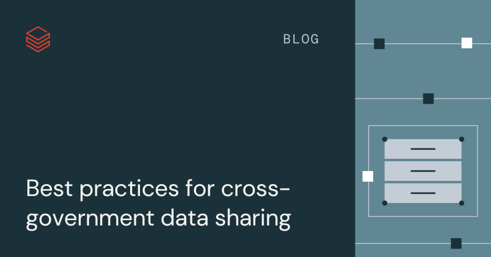 Best Practices for Government Data Sharing | Databricks Blog