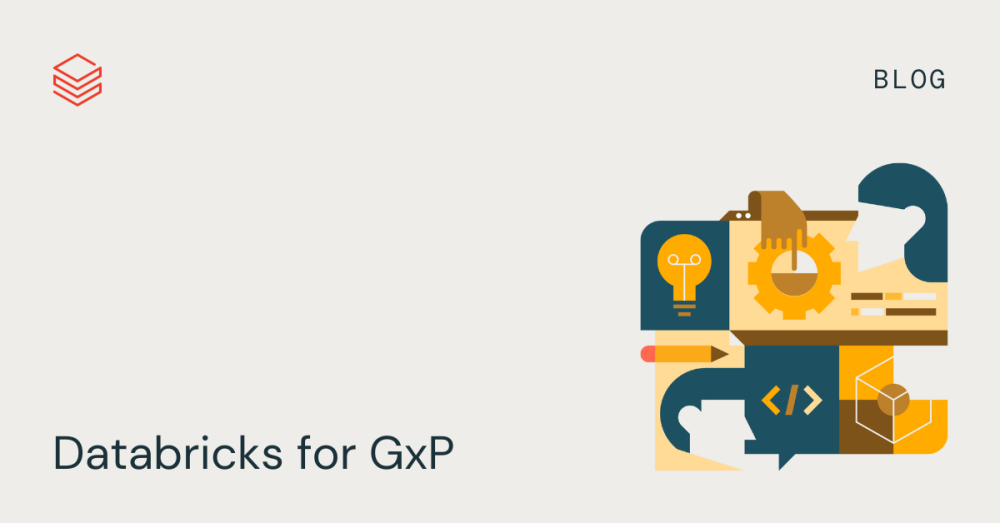 Databricks for GxP | Databricks Blog