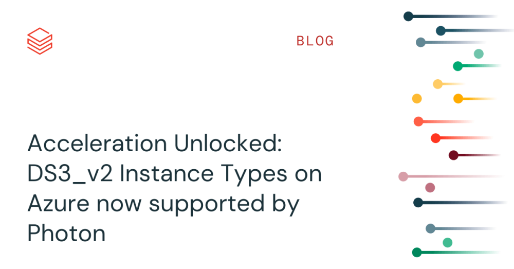 Photon Now Supports DS3_v2 on Azure | Databricks Blog