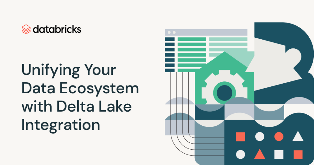 Unify Data with Delta Lake Integration | Databricks Blog