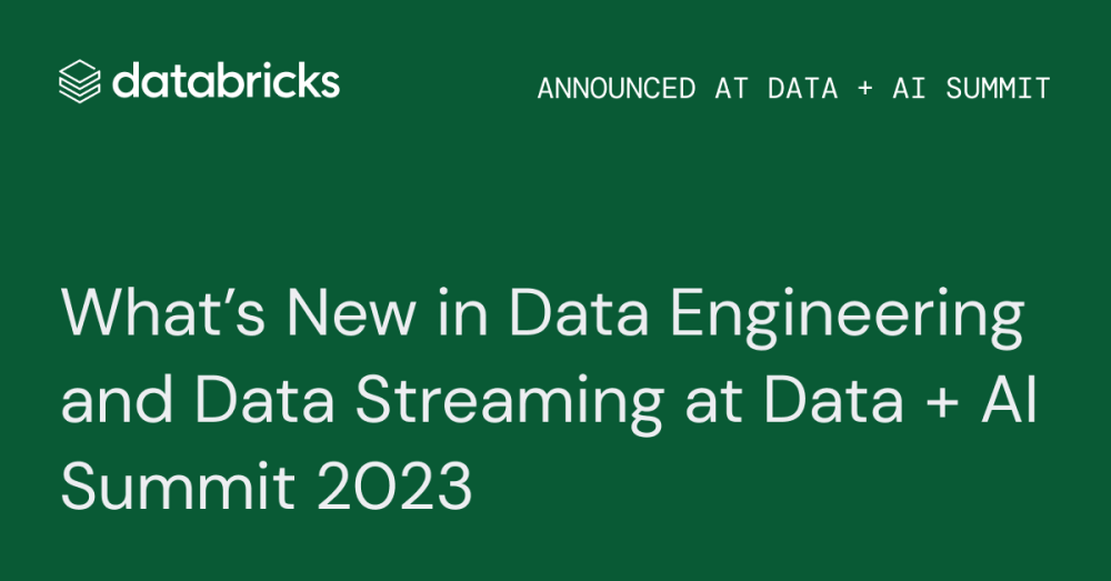 New Data Engineering at AI Summit 2023 | Databricks Blog