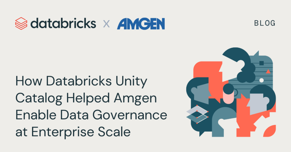 Amgen Enables Data Governance with Unity | Databricks Blog