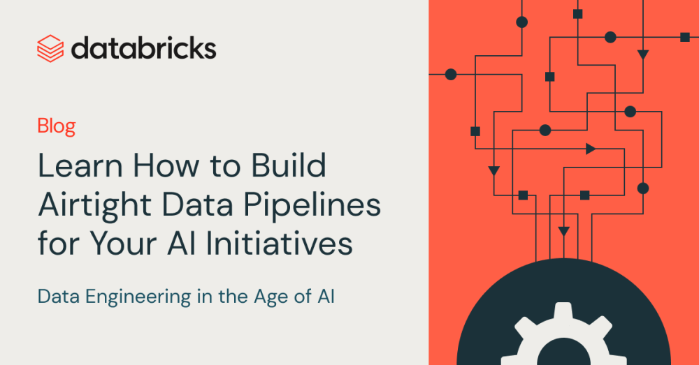Learn How to Build Airtight Data Pipelines for your AI Initiatives ...