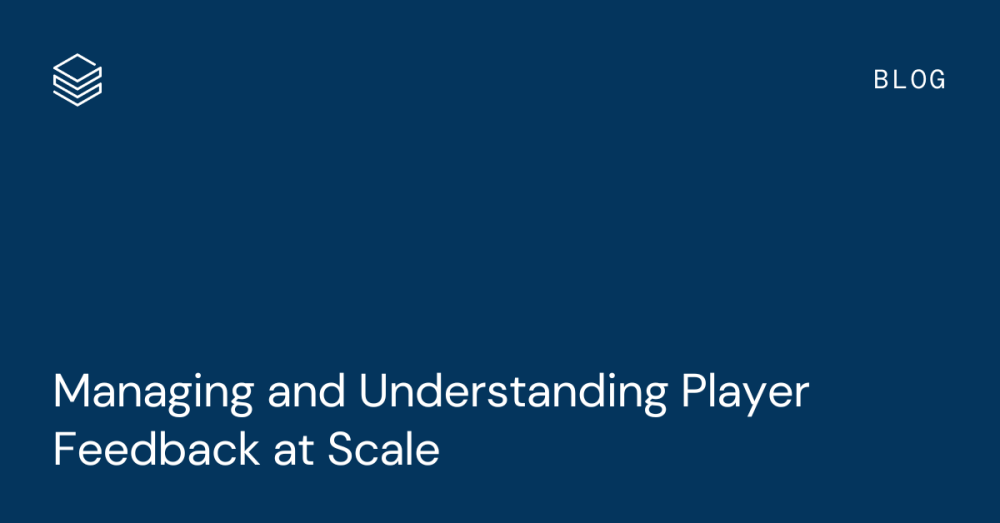 Managing and Understanding Player Feedback at Scale | Databricks Blog