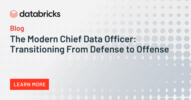 The Modern CDO: From Defense to Offense | Databricks Blog