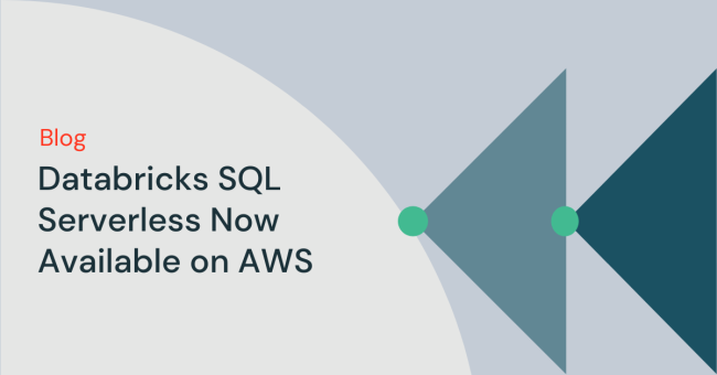 Databricks SQL Serverless Now Available on AWS | Databricks Blog