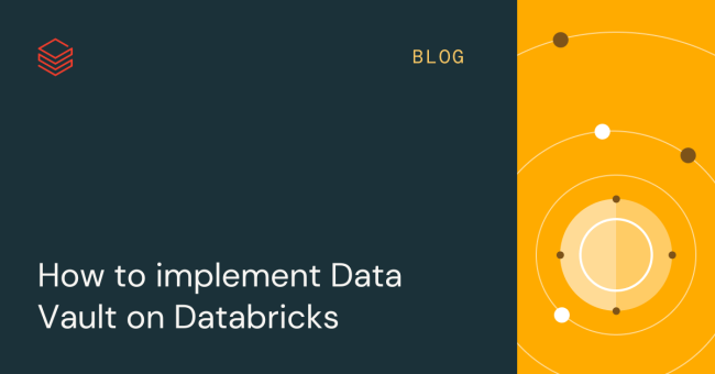 Data Vault Best Practice on the Lakehouse | Databricks Blog
