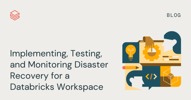 Disaster Recovery for Databricks Workspace | Databricks Blog