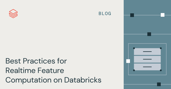 Real-time Feature Computation Tips | Databricks Blog