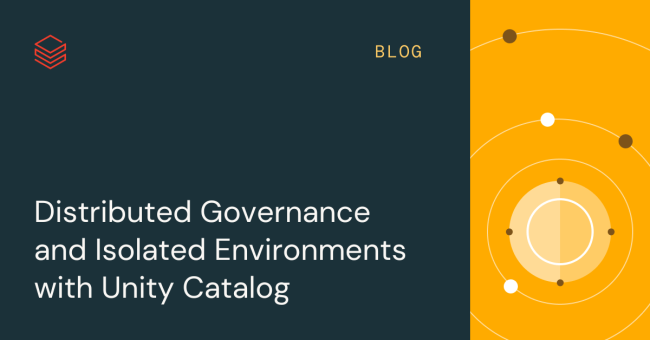 Distributed Data Governance with Unity | Databricks Blog Distributed Data Governance with Unity | Databricks Blog