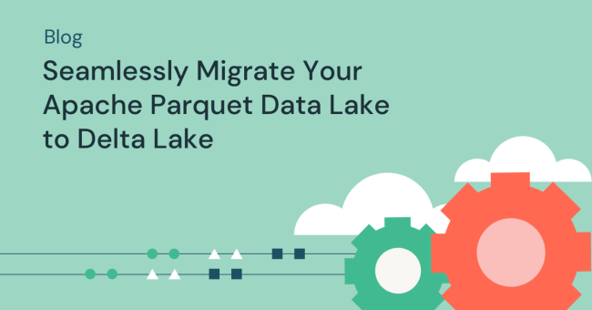 Migrate Parquet Data Lakes to Delta | Databricks Blog