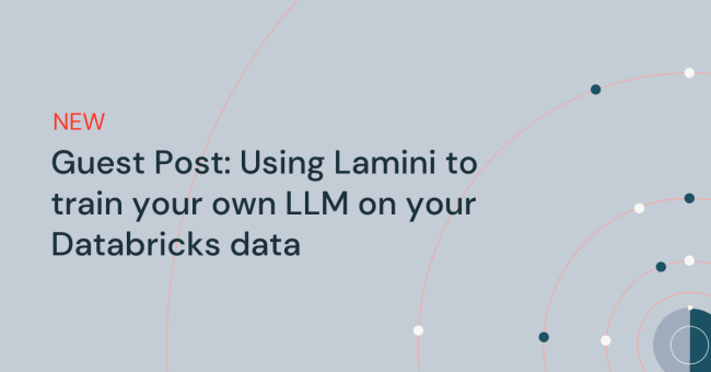 Train LLM on Your Databricks Data | Databricks Blog