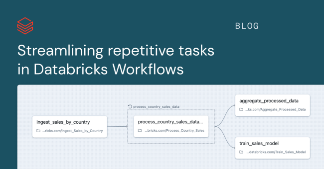 Streamlining repetitive tasks in Databricks Workflows | Databricks Blog Streamlining repetitive tasks in Databricks Workflows | Databricks Blog