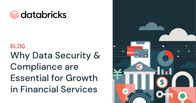 Securing the Future: How Databricks Powers Financial Services | Databricks Blog